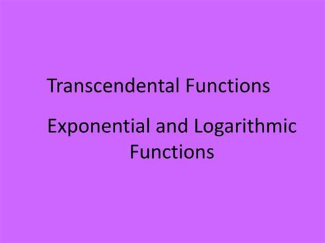 Ppt Transcendental Functions Powerpoint Presentation Free Download