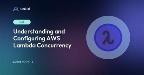 Understanding And Configuring Aws Lambda Concurrency