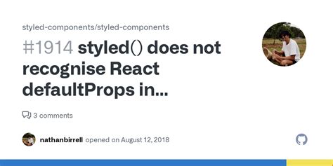 Styled Does Not Recognise React Defaultprops In Typescript 301