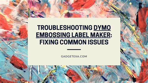 Dymo Embossing Label Maker Not Working Fixing Common Issues