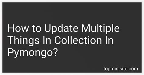 How To Update Multiple Things In Collection In Pymongo In 2024