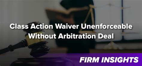 Class Action Waiver Unenforceable Without Arbitration Deal