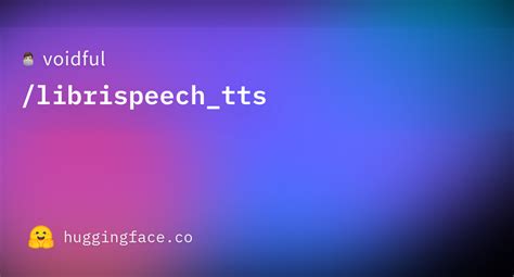 Voidfullibrispeechtts · Datasets At Hugging Face