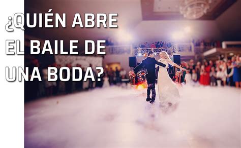 Qui N Abre El Baile De Una Boda Qui N Hace El