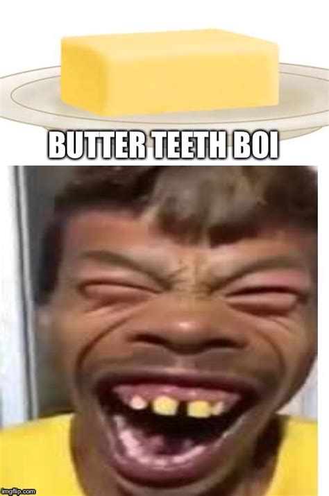 Butter Memes And S Imgflip