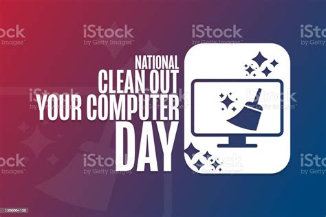 National Clean Out Your Computer Day Holiday Concept Template For