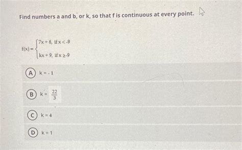 solved find numbers a and b or k so that f is continuous
