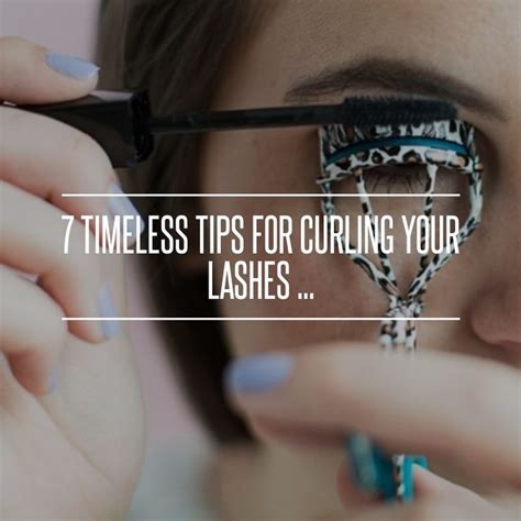 Timeless Tips For Curling Your Lashes Lashes Curls Timeless