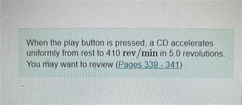 solved when the play button is pressed a cd accelerates