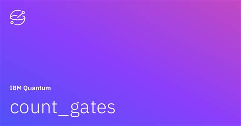 Countgates Ibm Quantum Documentation