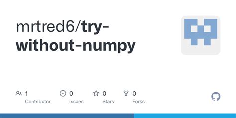 Github Mrtred6try Without Numpy