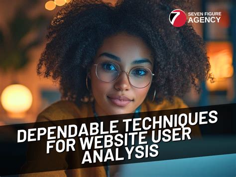 7 Best Dependable Techniques For Website User Analysis Seven Figure Agency 7 Best Dependable Techniques For Website User Analysis Seven Figure Agency