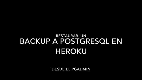 Cliente Sql Pdadmin 4 Conexión A Postgresql Sobre Heroku Youtube
