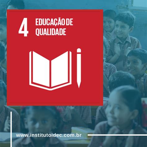 Ods 4 Educação De Qualidade Garantir O Acesso A Educação Inclusiva