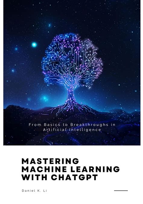 mastering machine learning with chatgpt from basics to breakthroughs