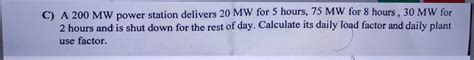 Solved C A 200mw Power Station Delivers 20mw For 5 Hours