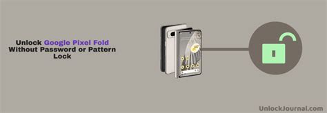 How To Unlock Google Pixel Fold With Forgotten Password Or Pattern Lock