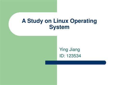PPT A Study On Linux Operating System PowerPoint Presentation Free