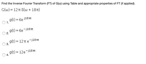Solved Find The Inverse Fourier Transform Ft Of Gw Using