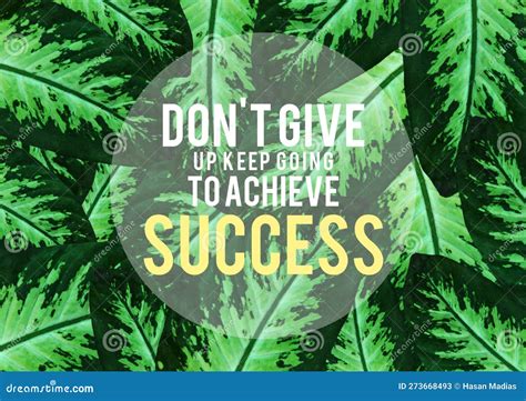 Quote Don T Give Up Keep Going To Achieve Success Against A Background