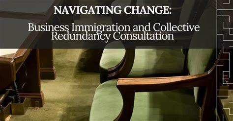 Navigating Change Business Immigration And Collective Redundancy Consultation Mlplaw