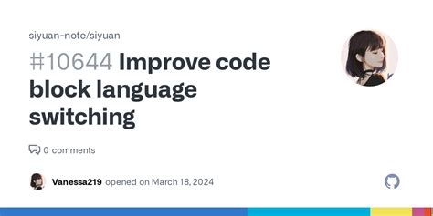 Improve Code Block Language Switching · Issue 10644 · Siyuan Notesiyuan · Github