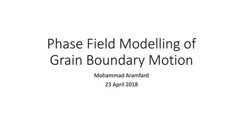 Phase Field Modelling Of Grain Boundary Motion Ppt