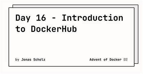 Day 16 Introduction To Dockerhub Advent Of Docker 🐳🎄
