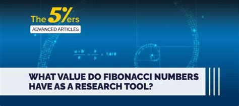 Fibonacci Numbers And Their Value As A Research Tool