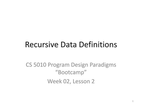 Week 02 Lesson 02 Recursive Data Definitions Ppt