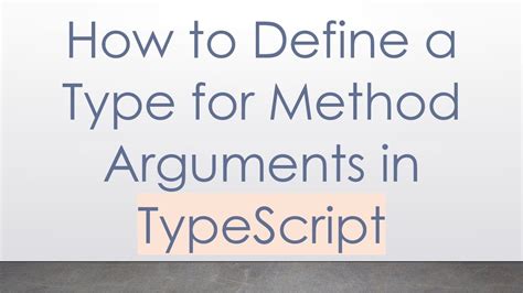 How To Define A Type For Method Arguments In Typescript Youtube