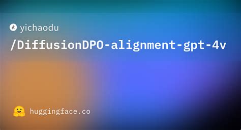 Yichaodu DiffusionDPO Alignment Gpt V Hugging Face