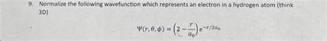 Solved 9 Normalize The Following Wavefunction Which