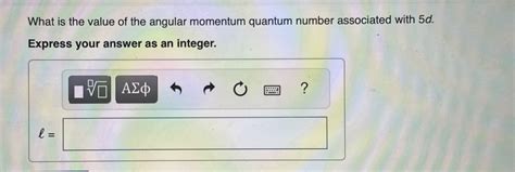 Solved What Is The Value Of The Angular Momentum Quantum