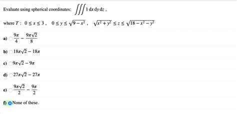 Solved Evaluate Using Spherical Coordinates Slid 1 Dx Dy Dz