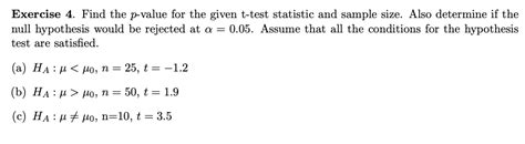 Solved Exercise Find The P Value For The Given T Test Chegg