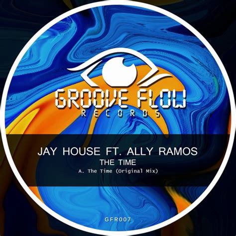 Jay House The Time Feat Ally Ramos Original Mix [gfr007] Edm Waves Free Download