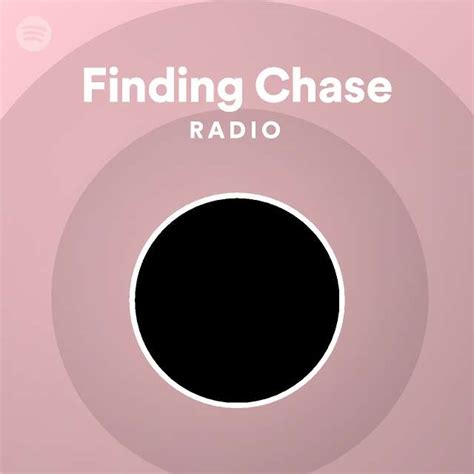 Finding Chase Radio Playlist By Spotify Spotify