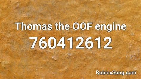 Thomas The Oof Engine Roblox Id Roblox Music Codes
