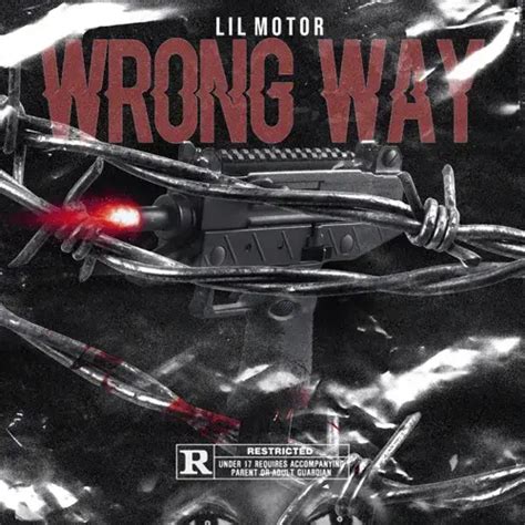 Lil Motor Wrong Way Lyrics Genius Lyrics