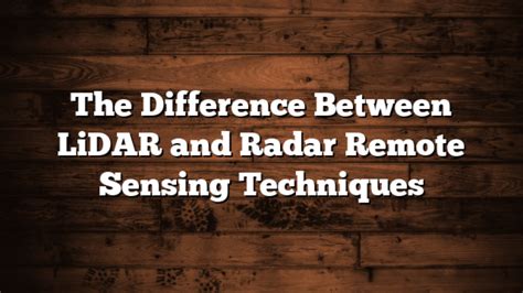 Lidar Vs Radar Remote Sensing Remote Sensing And Gis Club