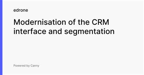 Modernisation Of The Crm Interface And Segmentation Voters Edrone