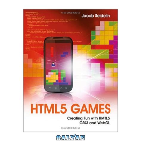 دانلود کتاب Html5 Games Creating Fun With Html5 Css3 And Webgl بلیان