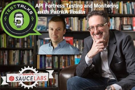 214 Api Fortress Testing And Monitoring With Patrick Poulin