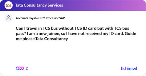 Can I Travel In Tcs Bus Without Tcs Id Card But Wi Fishbowl