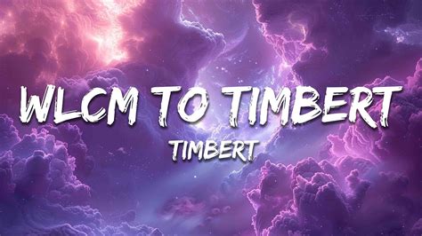 Timbert Wlcm To Timbert Youtube
