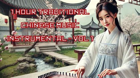1 Hour Traditional Chinese Music Instrumental Volume 1 Youtube