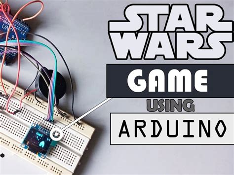 How To Make A Star Wars Game Using Arduino And Oled Retro G Arduino