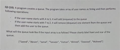 Solved Q3 10 A Program Creates A Queue The Program Takes