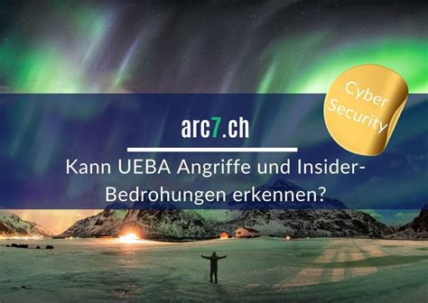 Ueba User And Entity Behavior Analytics Arc7